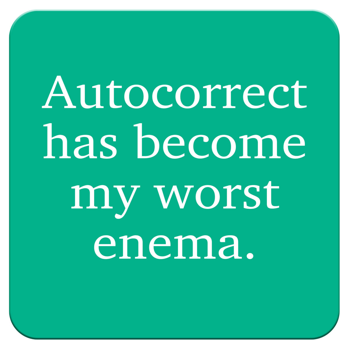 NEW! Autocorrect Coaster – Chris's Stuff, Inc