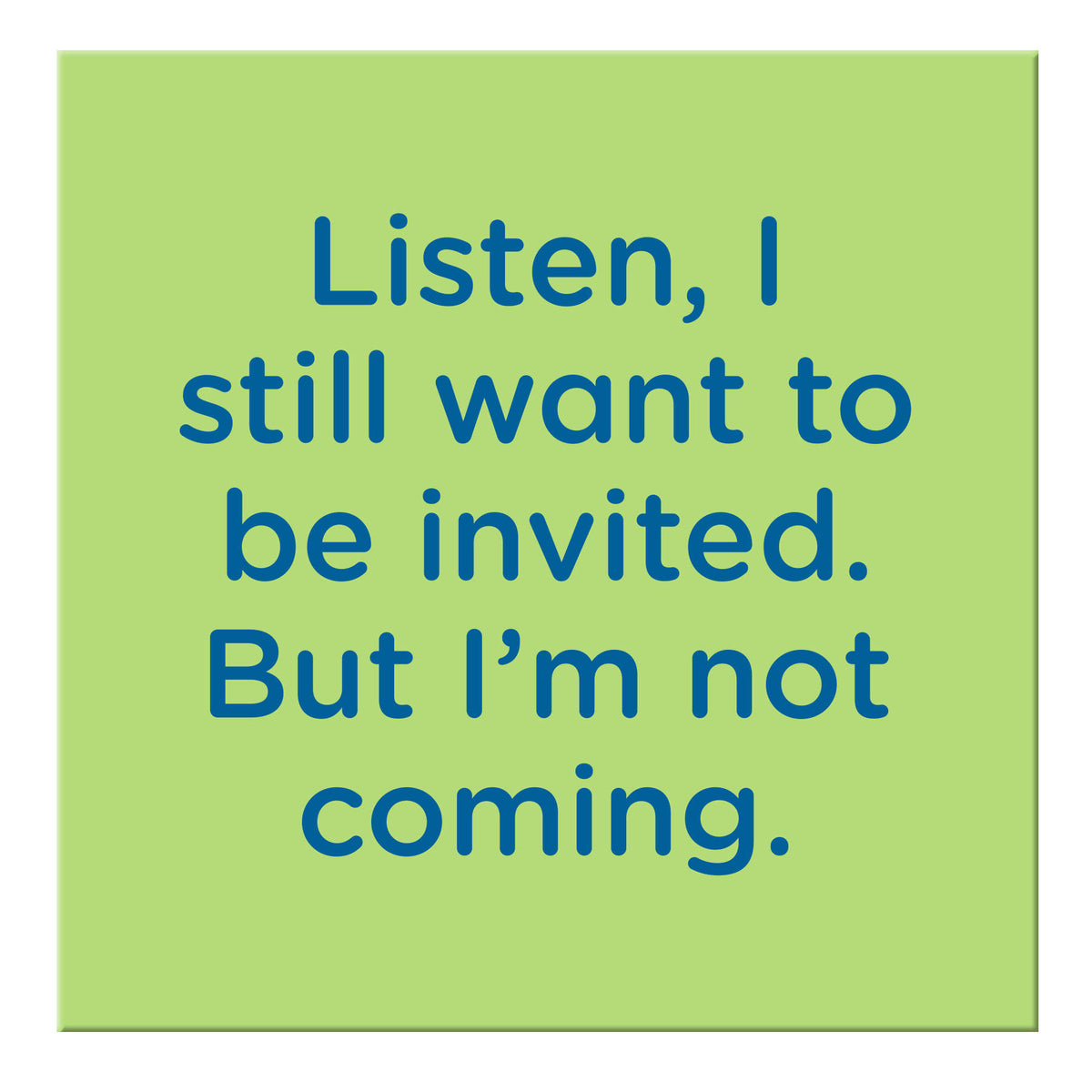 Funny Magnet - Want to be invited – Chris's Stuff, Inc