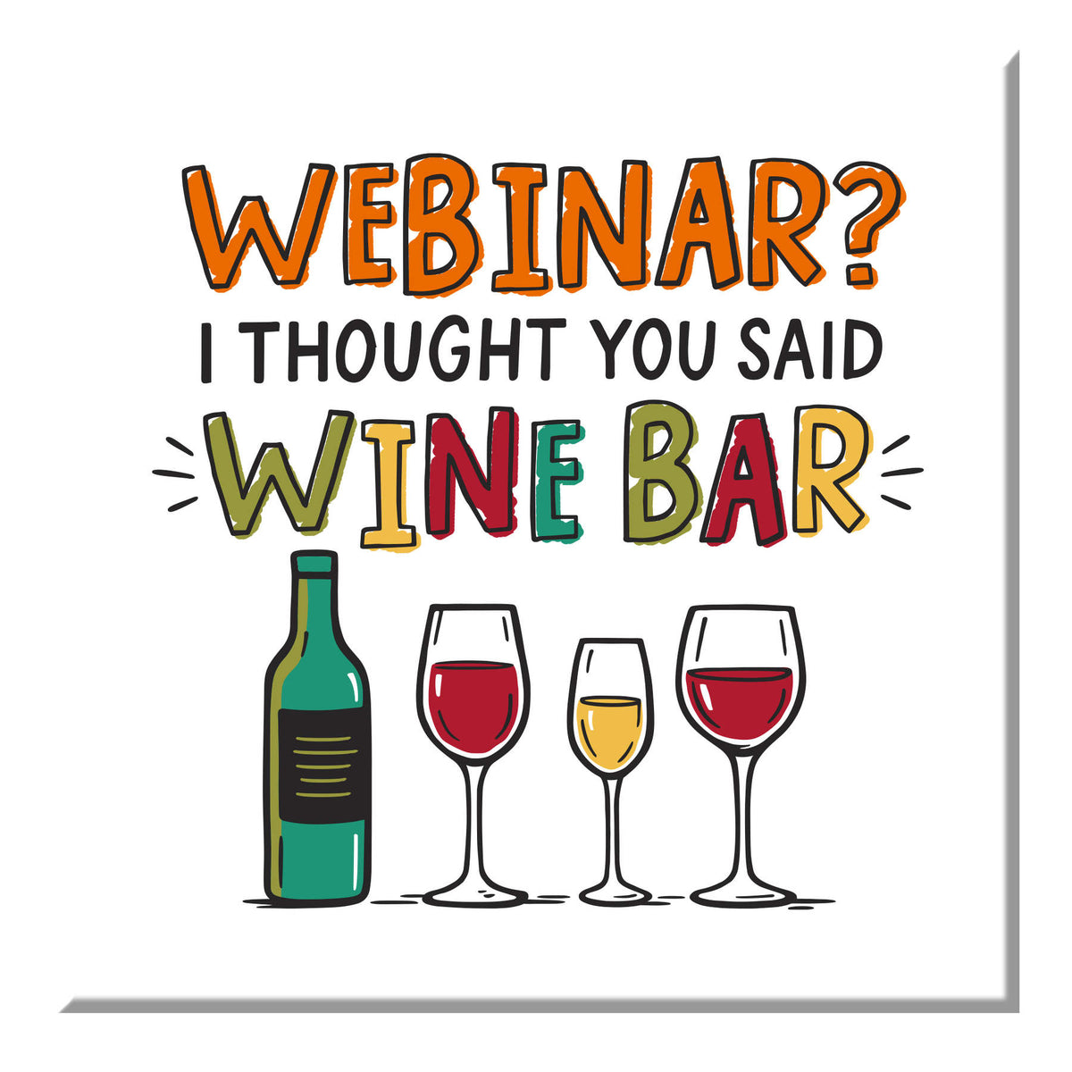 Funny Wine Magnet - Webinar? – Chris's Stuff, Inc