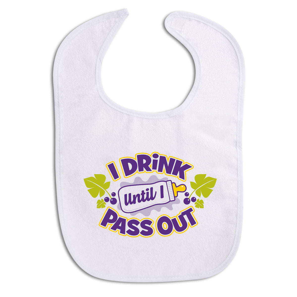 Drink Until I Pass Out - Baby Bib – Chris's Stuff, Inc